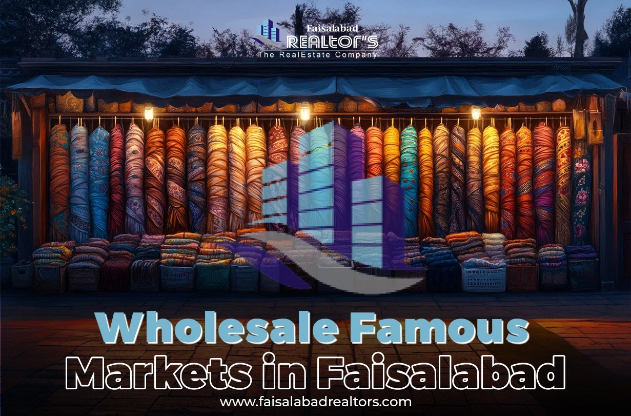 Wholesale Famous Markets in Faisalabad