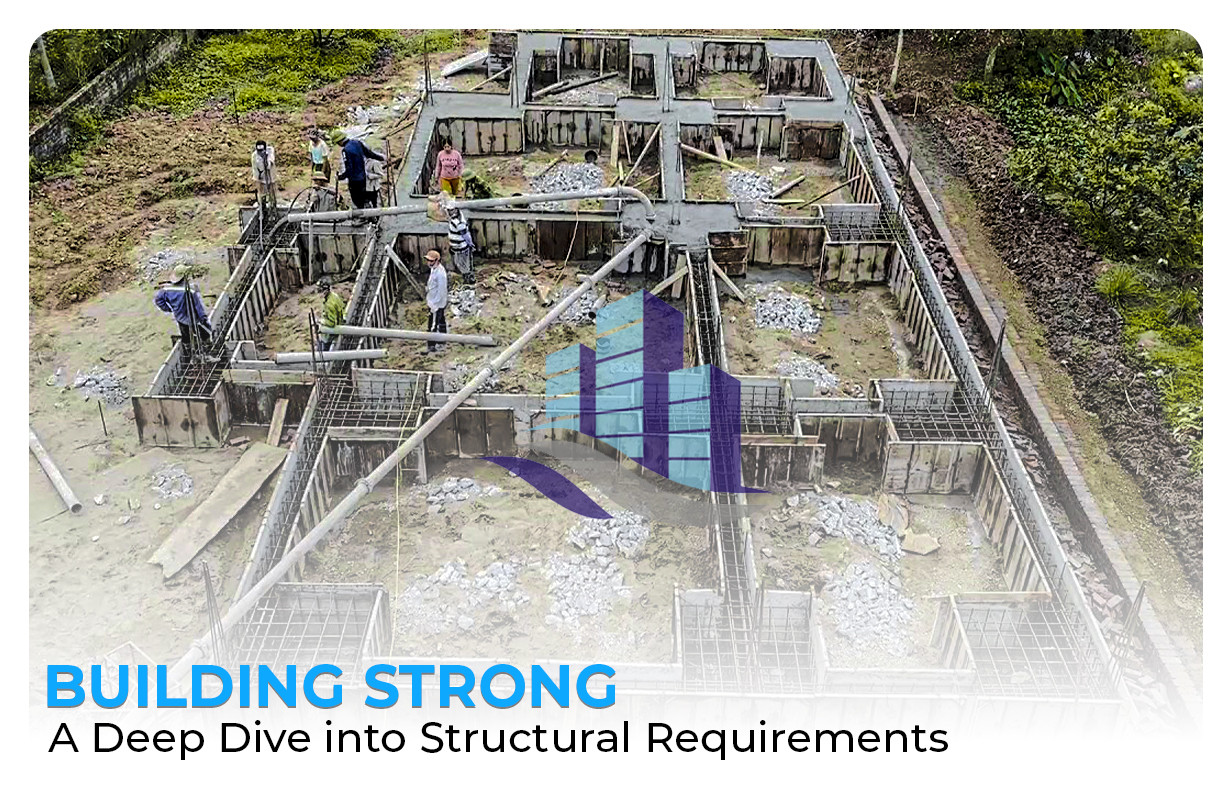 Building Strong: A Deep Dive into Structural Requirements Building Strong: A Deep Dive into Structural Requirements