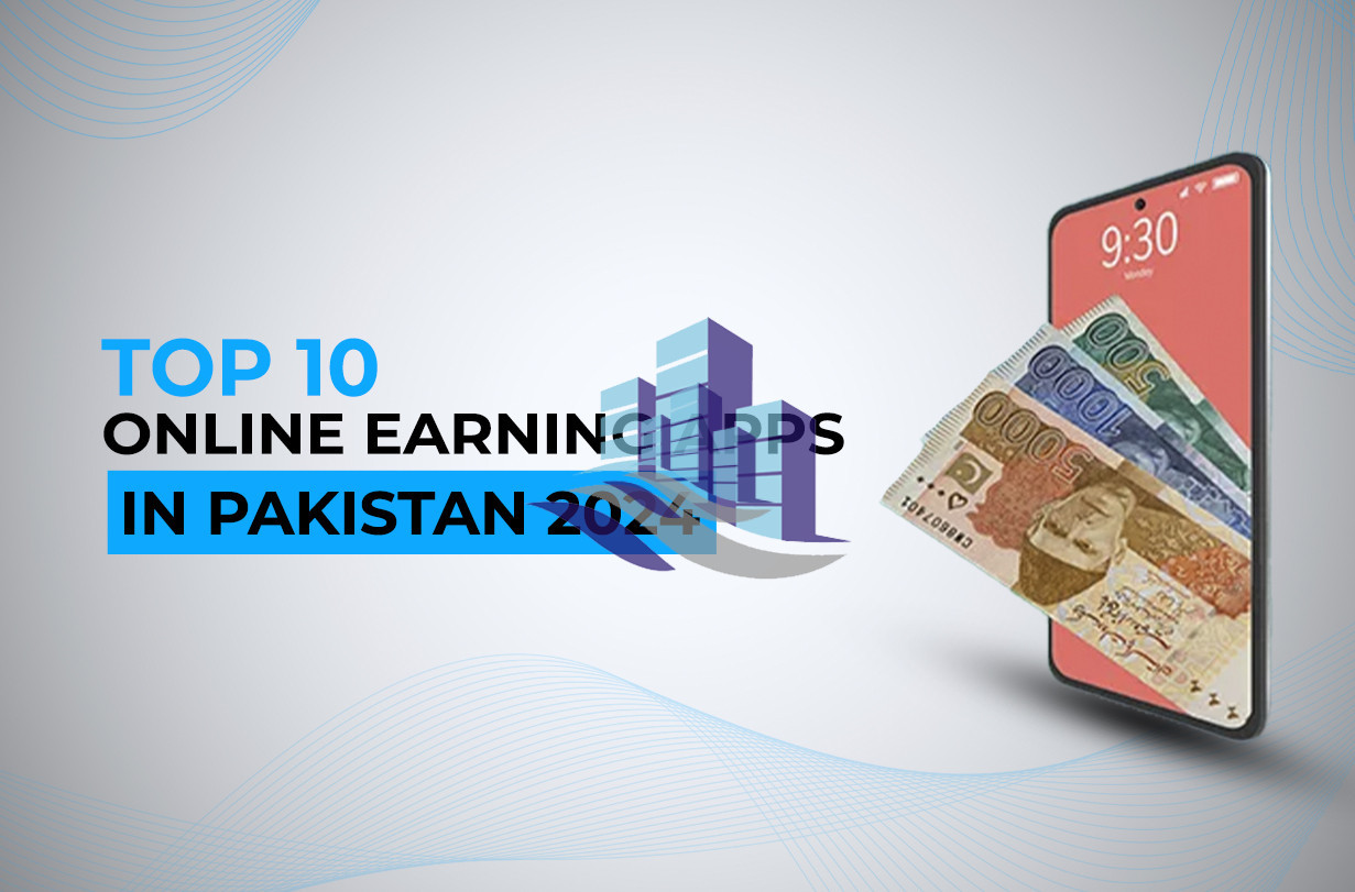Top 10 Online Earning Apps in Pakistan 2024